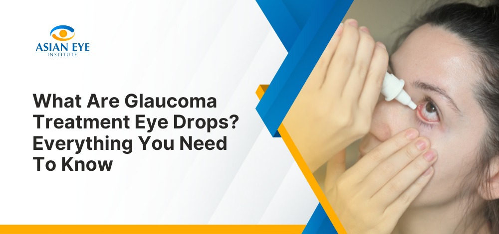 What Are Glaucoma Treatment Eye Drops? Everything You Need To Know ...